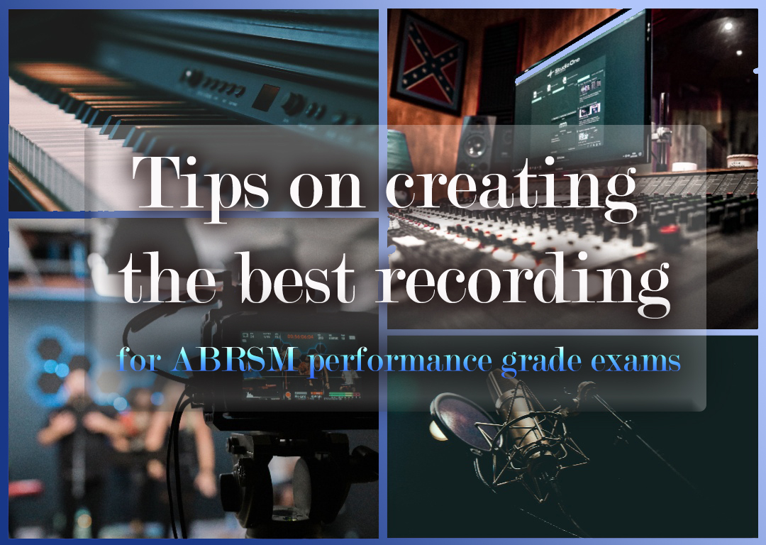 Tips on creating the best recording for ABRSM Performance Grade exams ...